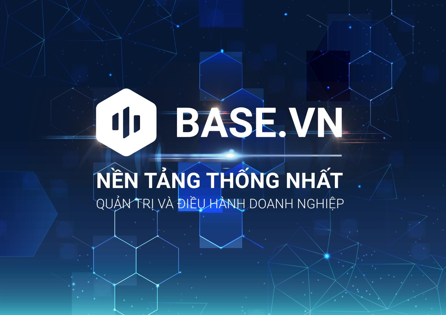 Nền tảng số "Make in Vietnam" Base.vn hỗ trợ quản trị cho hơn 5.000 ...